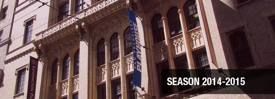Our 2014-2015 Season - San Francisco Playhouse
